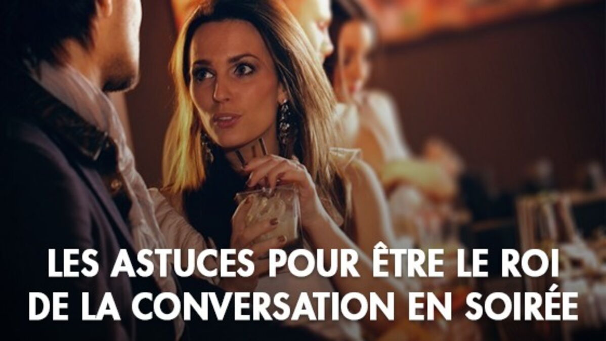 Découvrez comment devenir le roi de la conversation en soirée
