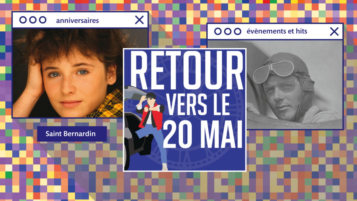 20 mai : saint et fête, anniversaire de stars, événements historiques, hit