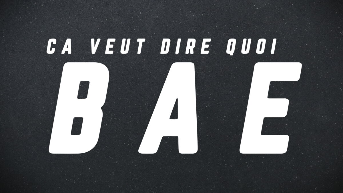 Définition de "Bae" : signification de l'expression...