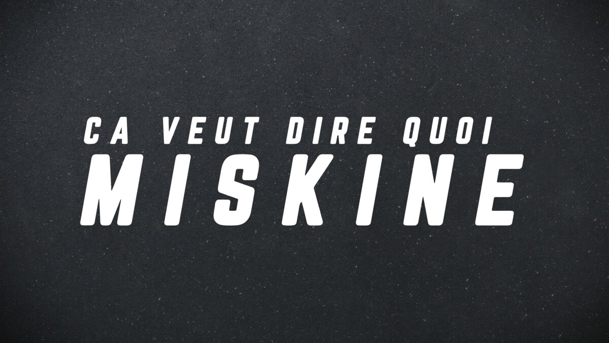 Miskine : signification et origine du mot